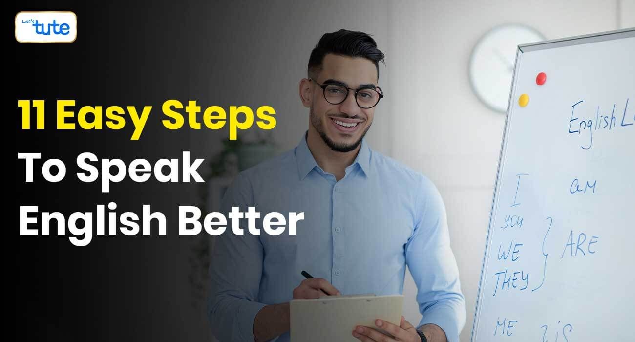How To Talk In English 11 Easy Steps To Speak English Better Letstute how-to-talk-in-english-11-easy-steps-to-speak-english-better-letstute