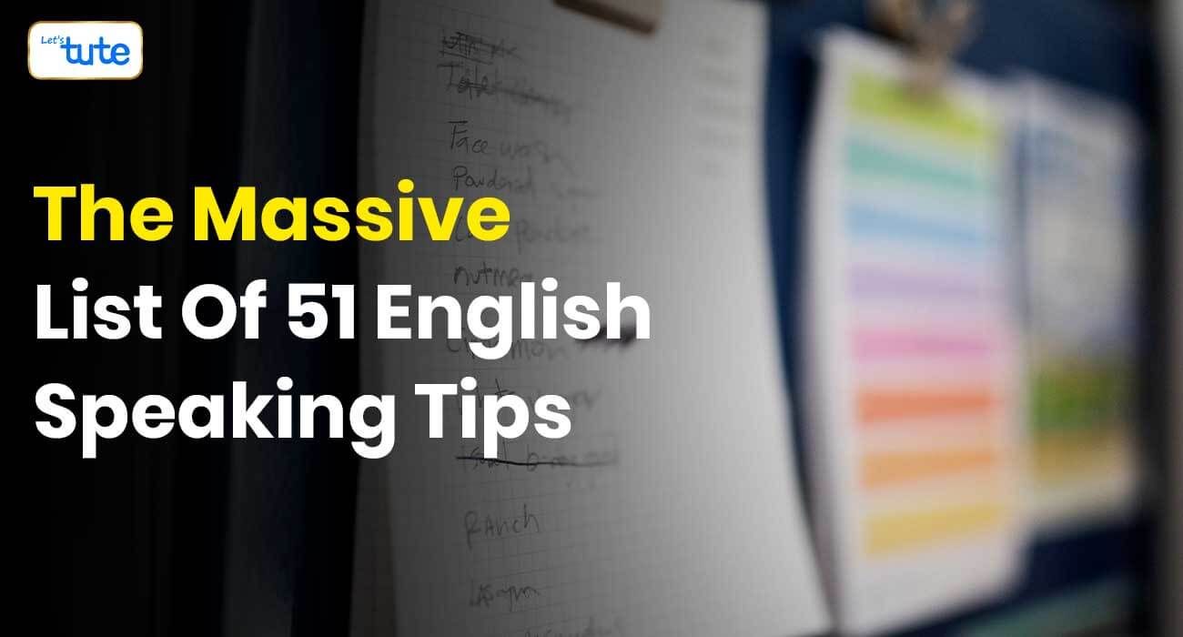 The Massive List Of 51 English Speaking Tips - Letstute
