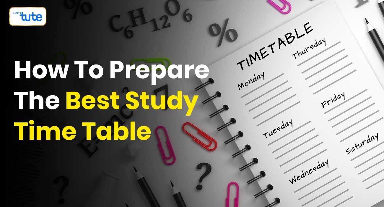 How To Prepare The Best Study Time Table Step By Step Letstute How To Prepare The Best Study Time Table Step By Step Letstute