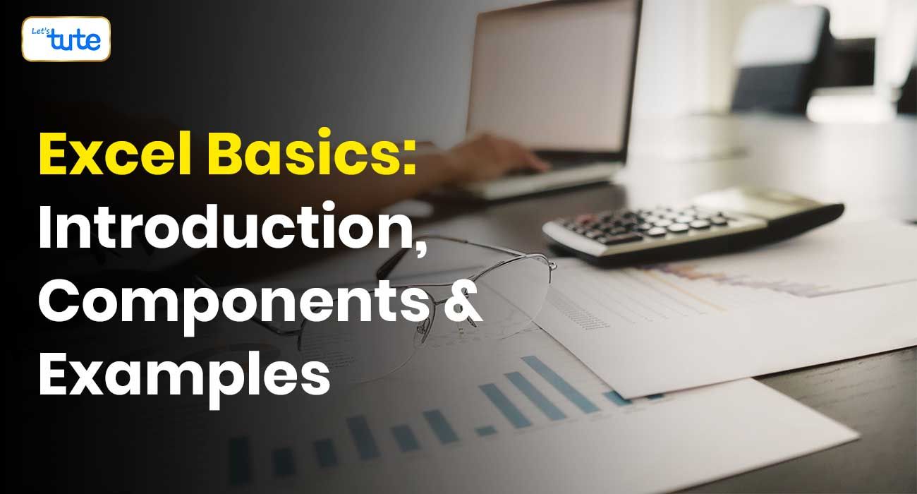 Excel Basics: Introduction, Components & Examples - Letstute