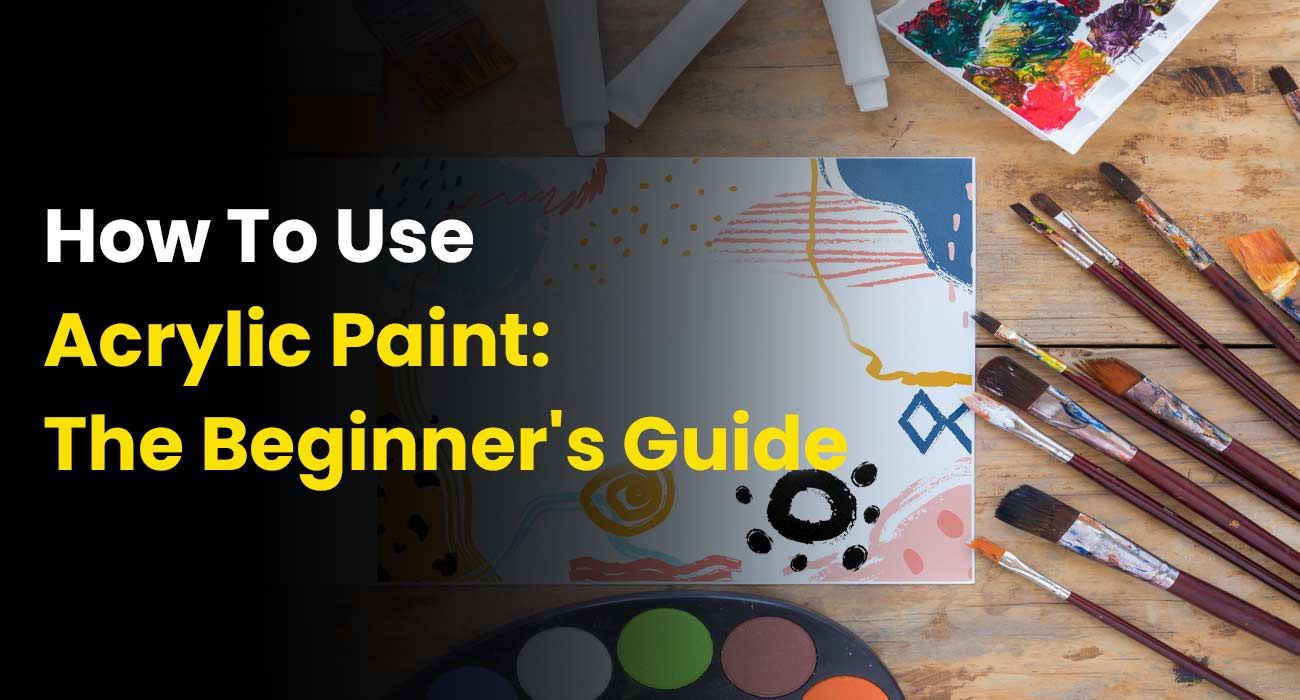 How To Use Acrylic Paint?