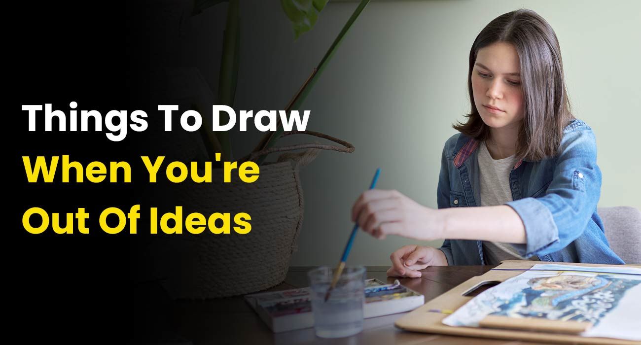 Things To Draw When You're Out of Ideas