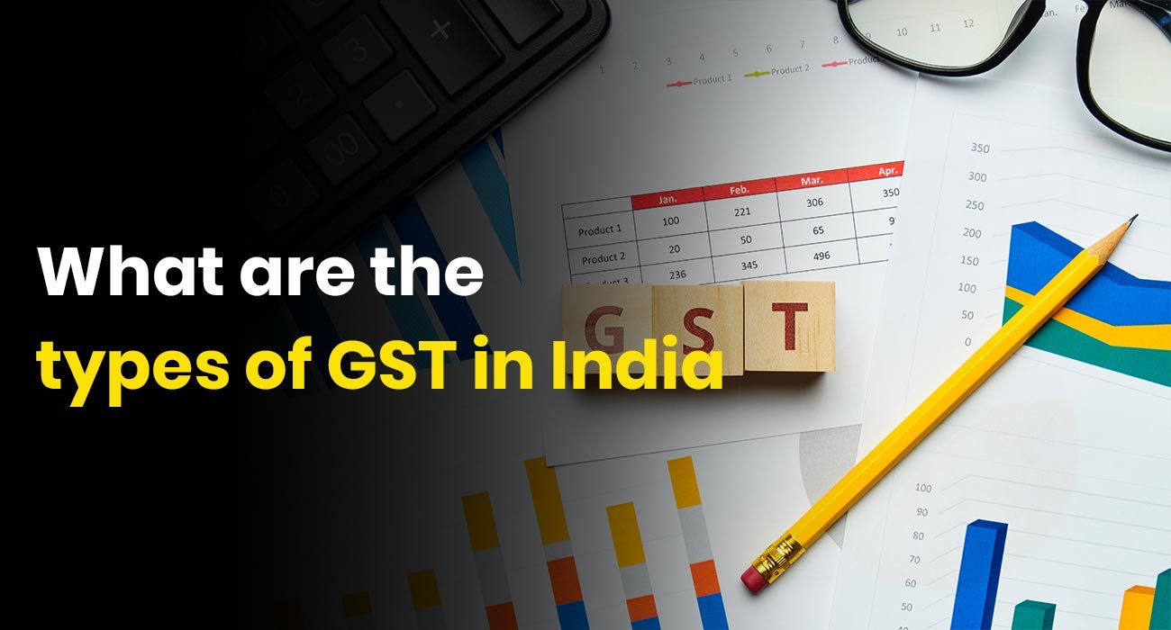 What are the types of GST in India?-Letstute