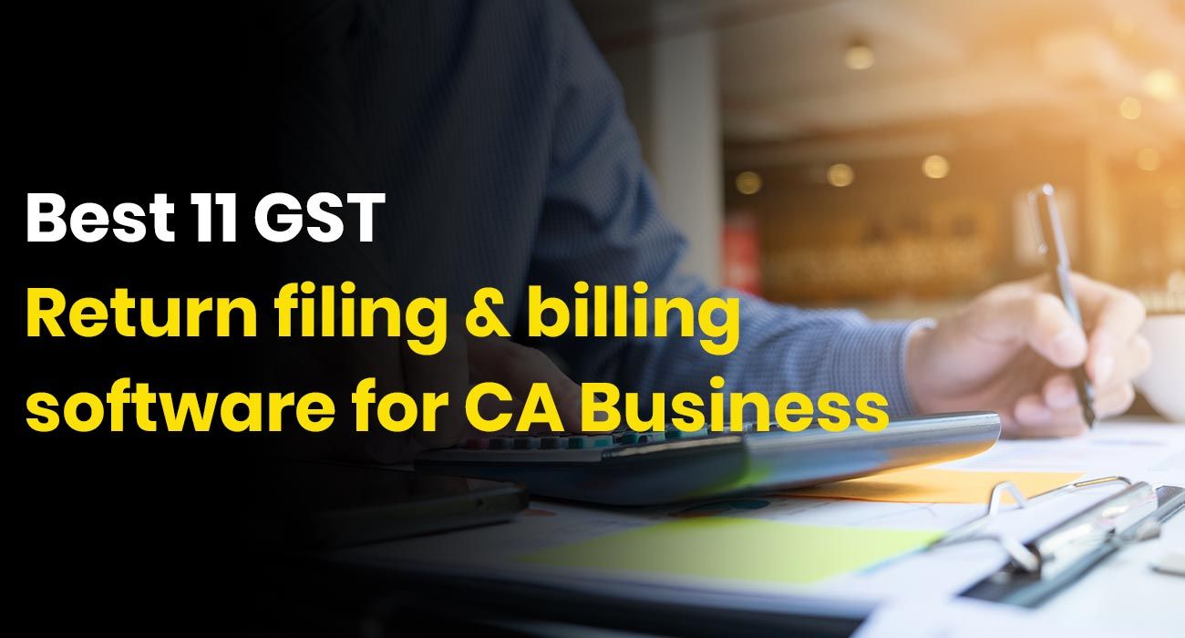Best 11 GST Return filing & billing software for CA Business-Letstute